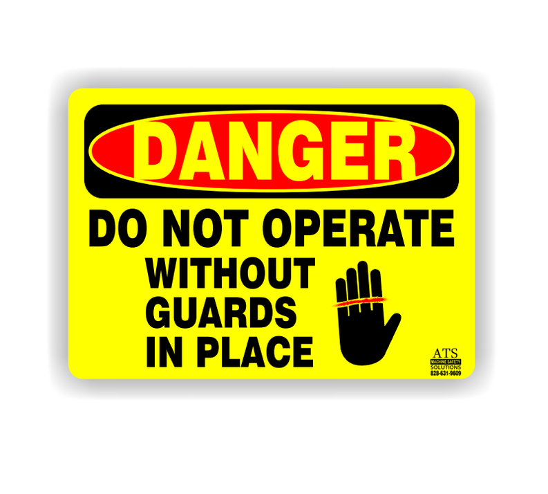 Danger Do Not Operate Without Guards In Place - Safety Sign